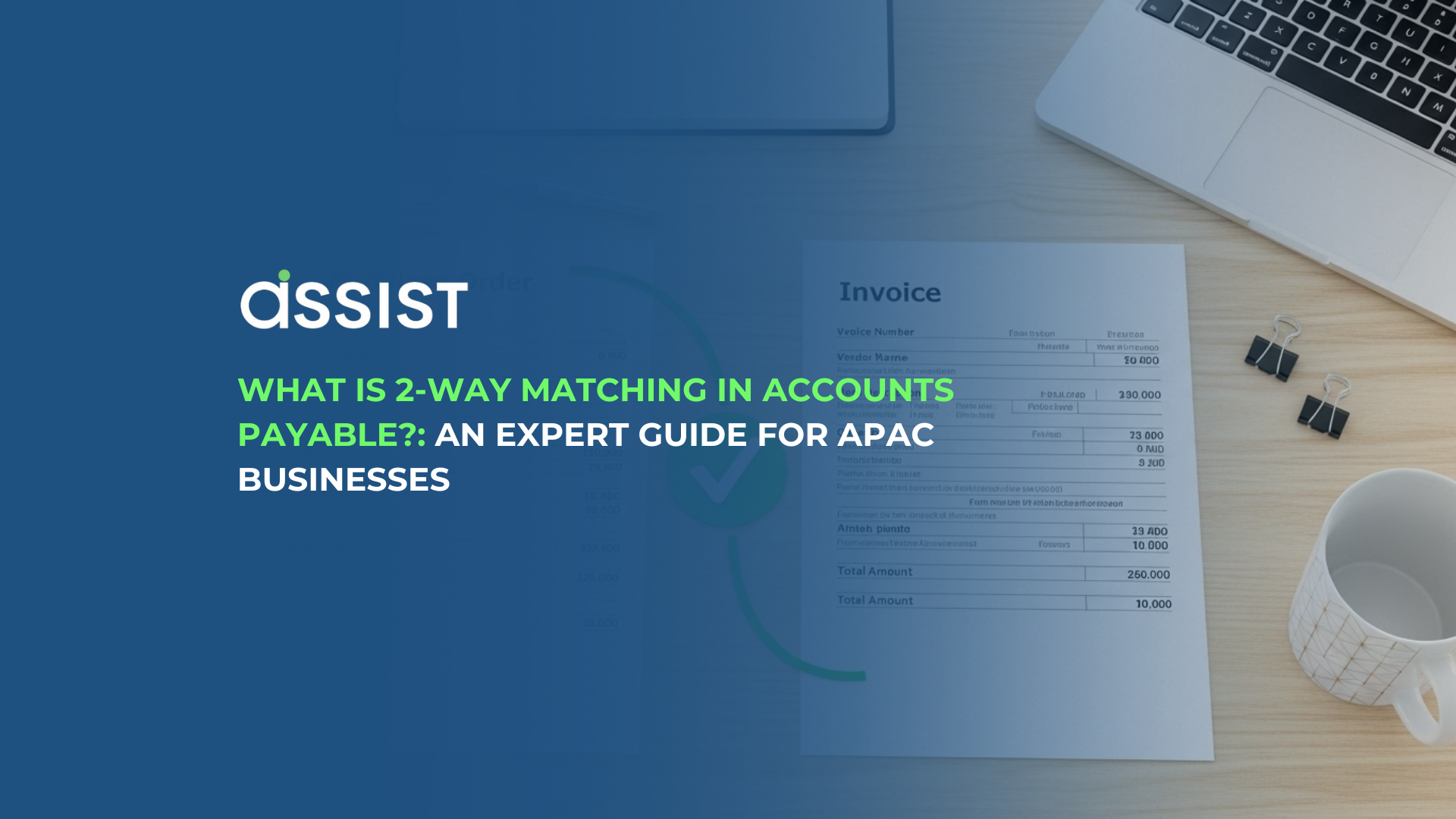 What is 2-Way Matching in Accounts Payable? An Expert Guide for APAC ...