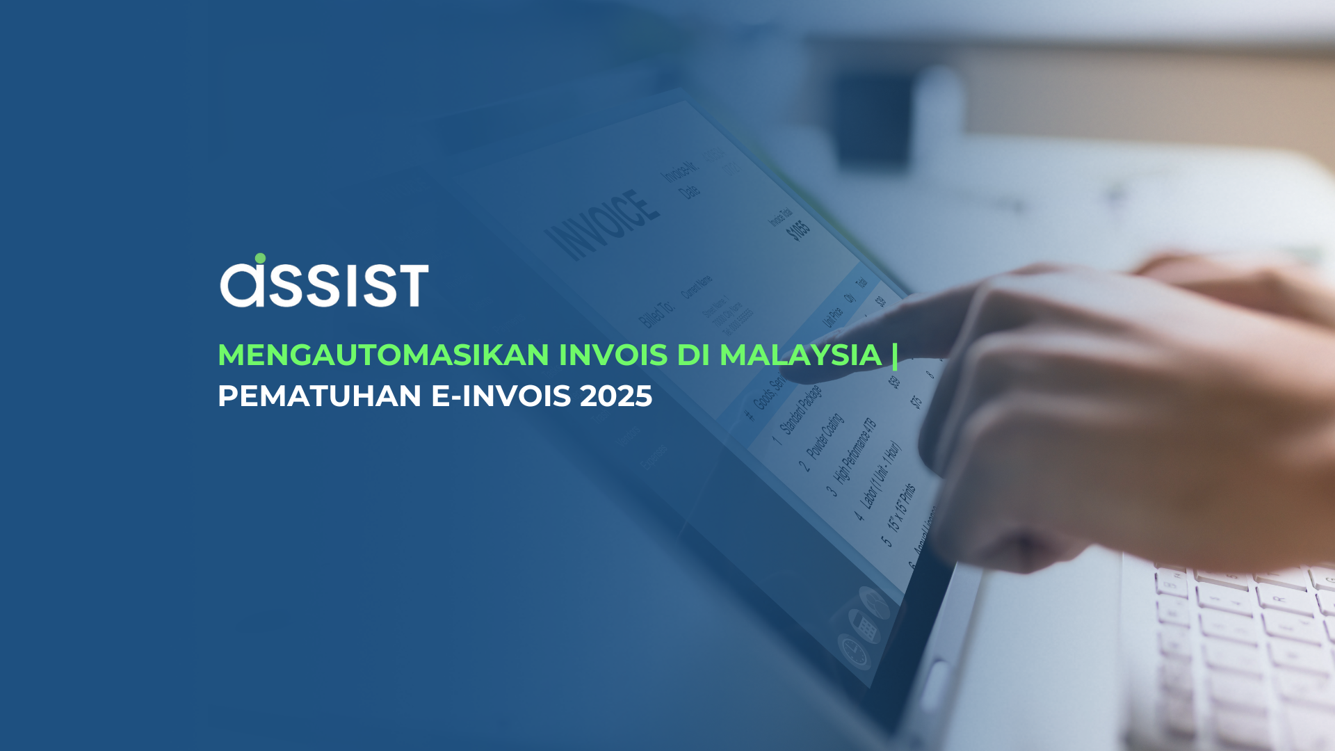 Mengautomasikan Invois di Malaysia | Pematuhan E-Invois 2025 - Automate Data Entry | ASSIST.biz