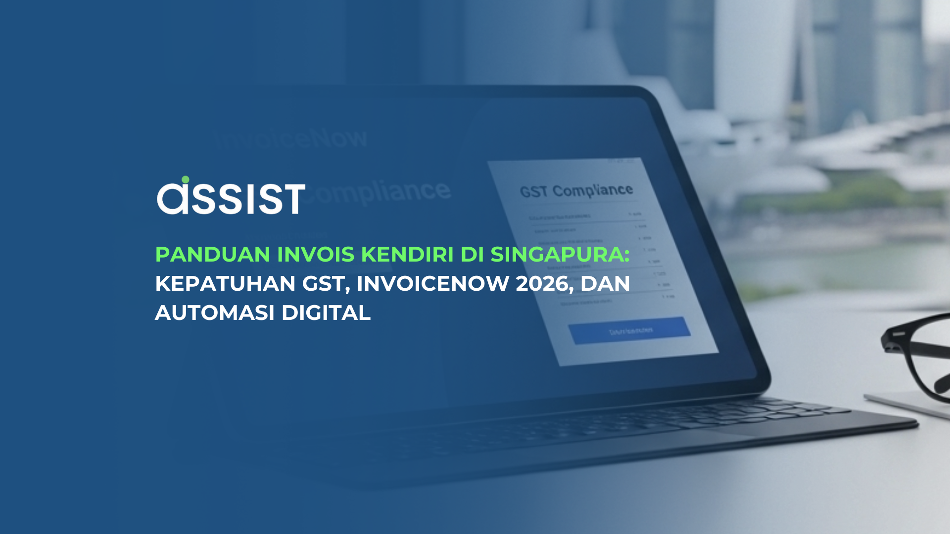 Panduan Invois Kendiri di Singapura: Kepatuhan GST, InvoiceNow 2026 ...