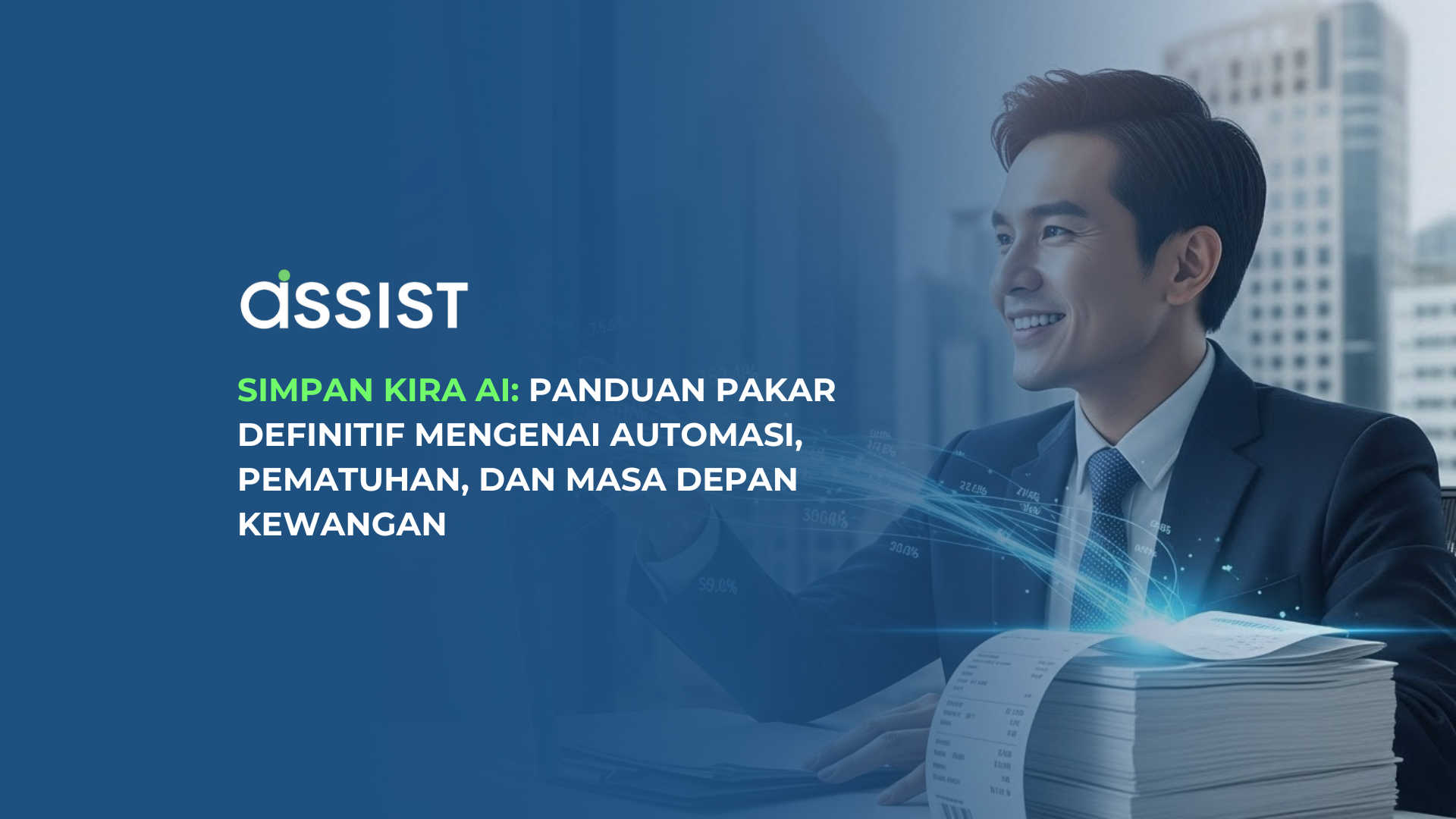 Simpan Kira AI: Panduan Pakar Definitif Mengenai Automasi, Pematuhan ...