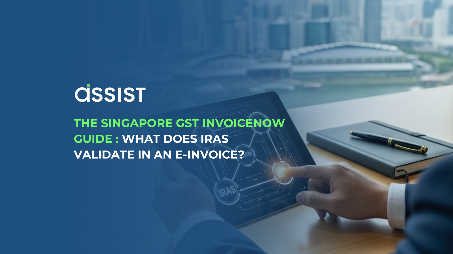 The Singapore GST InvoiceNow Guide :What Does IRAS Validate in an E ...